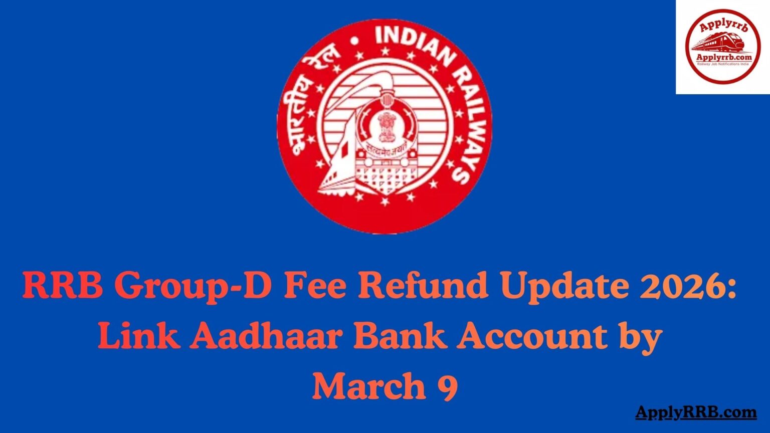 RRB Group D Fee Refund 2026: Link Aadhaar Bank Account By March 9